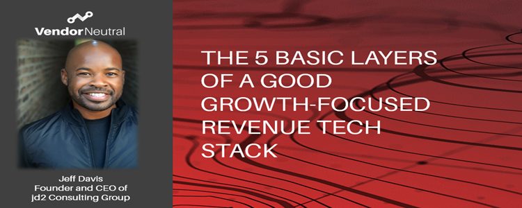 THE 5 BASIC LAYERS OF A GROWTH-FOCUSED REVENUE TECHNOLOGY STACK ...