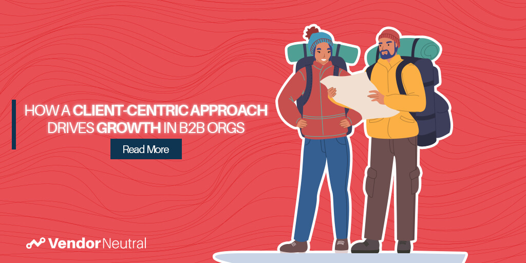 5 Ways A Customer-Centric Framework Drives Growth